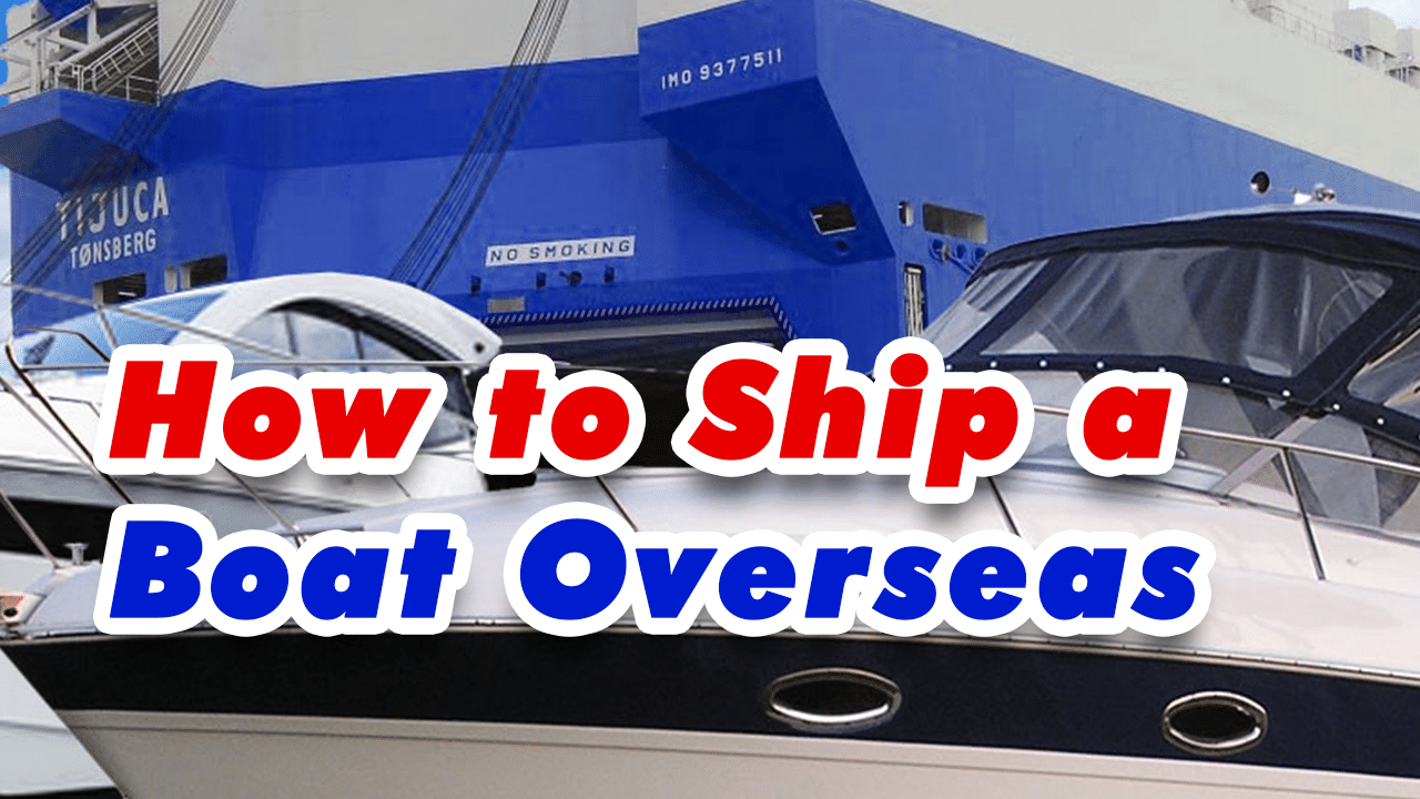 How to Ship a Boat Overseas from the USA