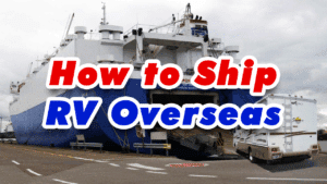 How to Ship an RV or Motorhome Overseas from the USA