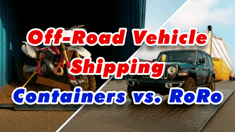 Off-Road Vehicle Shipping: Containers vs. RoRo for Dirt Bikes & Jeeps